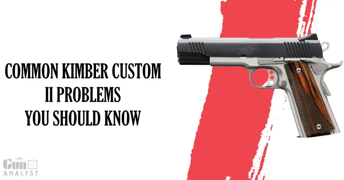 Kimber Custom II Problems You Should Know 2025 – GunAnalyst