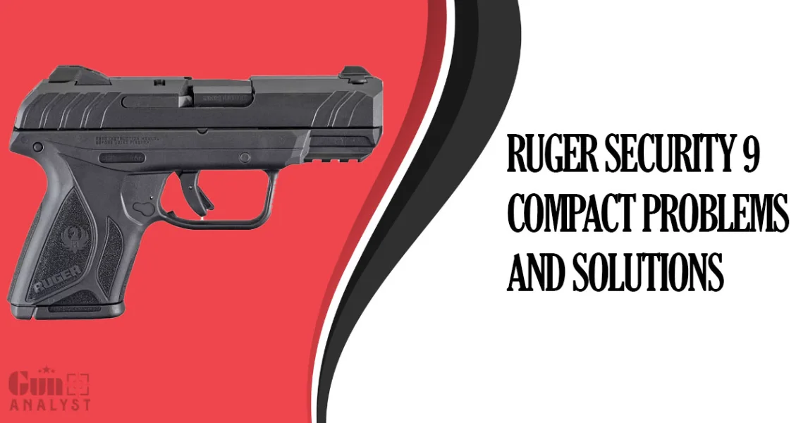 Ruger Security 9 Compact Problems that Most Users Suffer 2025 – GunAnalyst
