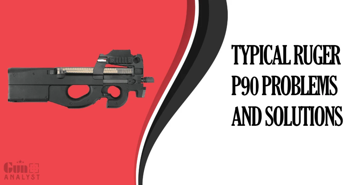 Five Major Problems that You Can Encounter with Your Ruger P90 Pistol 2025 – GunAnalyst