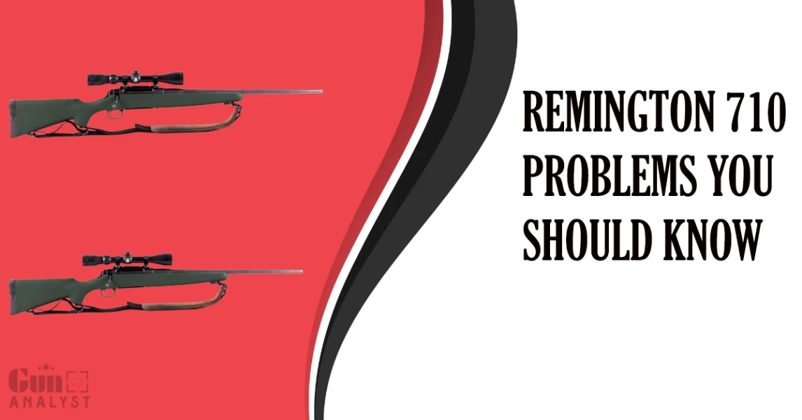 Remington 710 Problems that New Buyers Should Know About 2025 – GunAnalyst