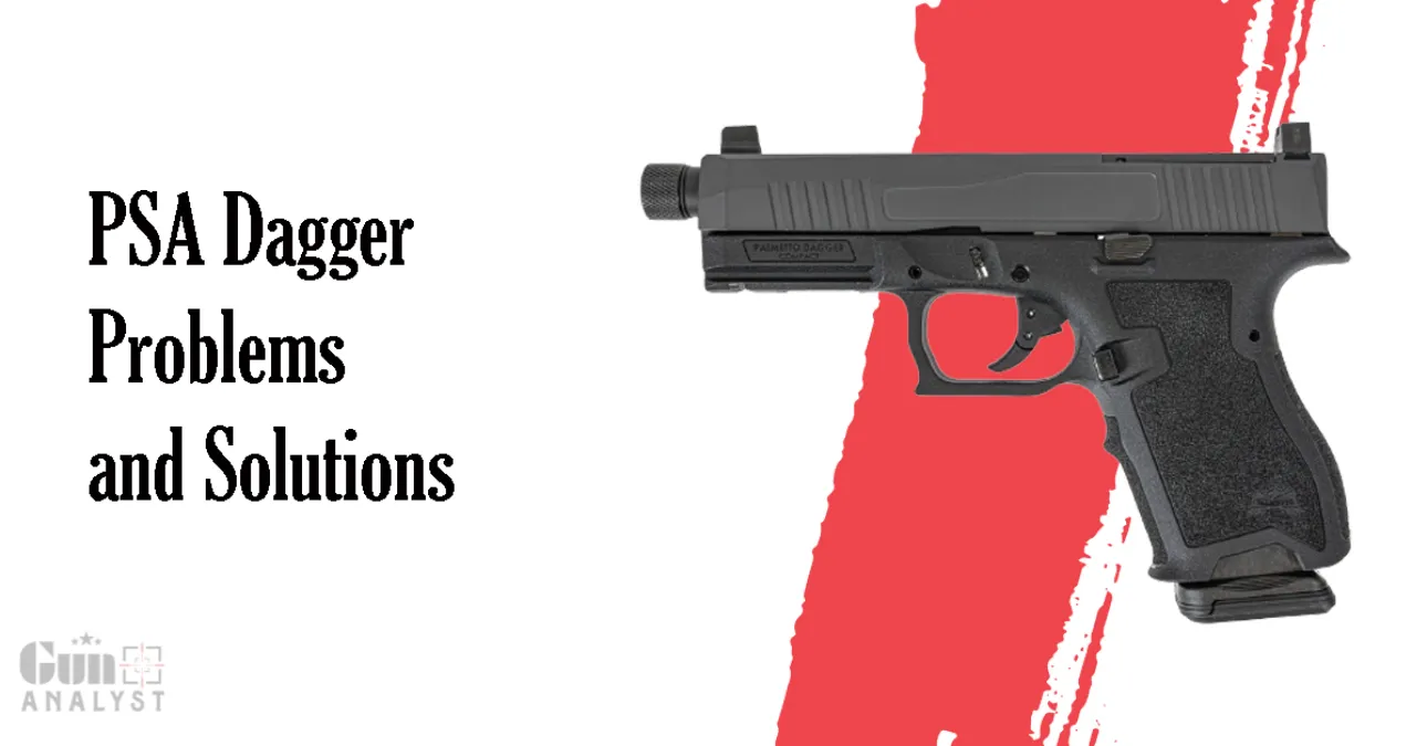 5 Most Common PSA Dagger Problems You Must Know 2026 – GunAnalyst